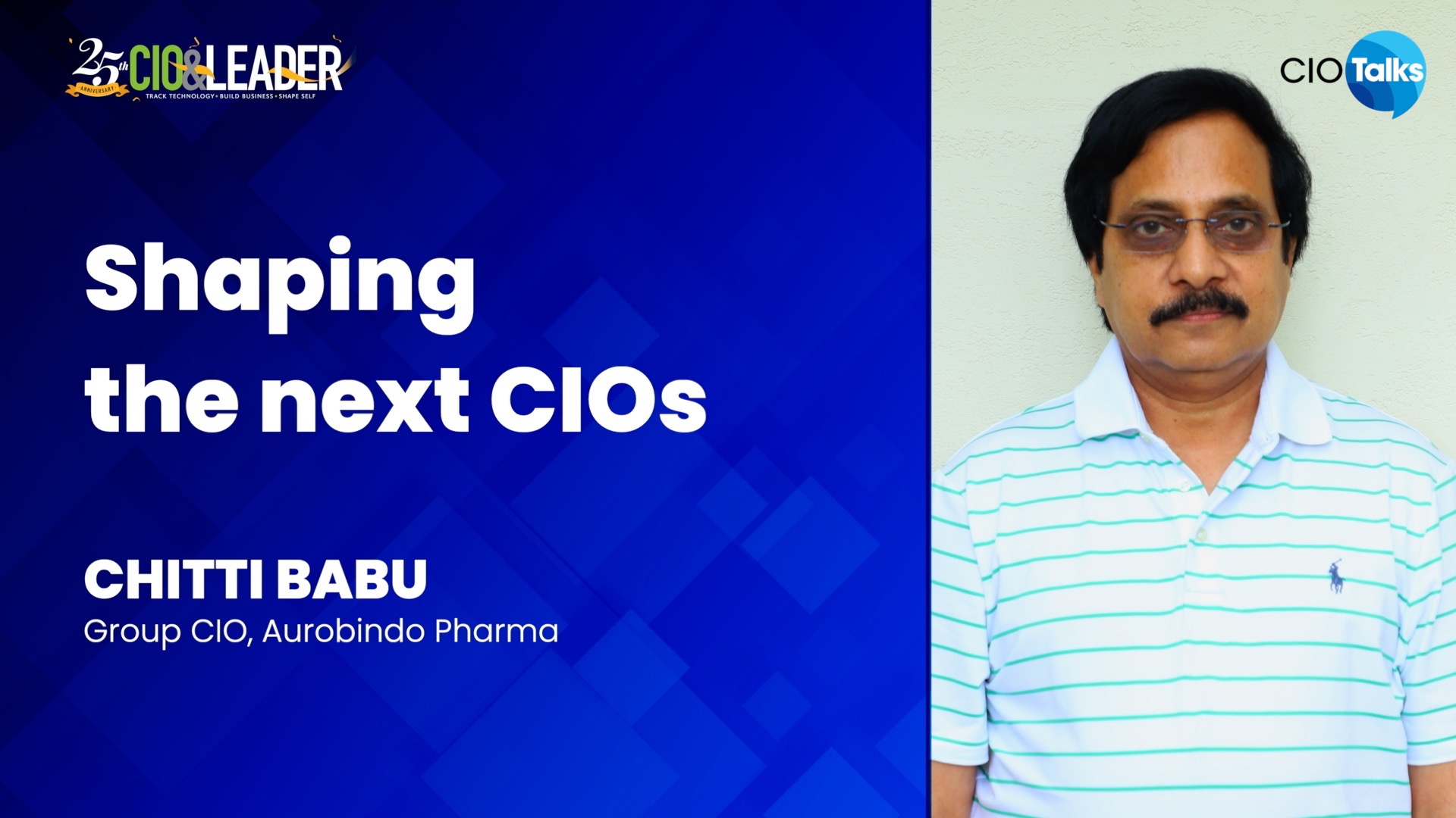 Chitti Babu, GCIO, Aurobindo Pharma - CIO&Leader