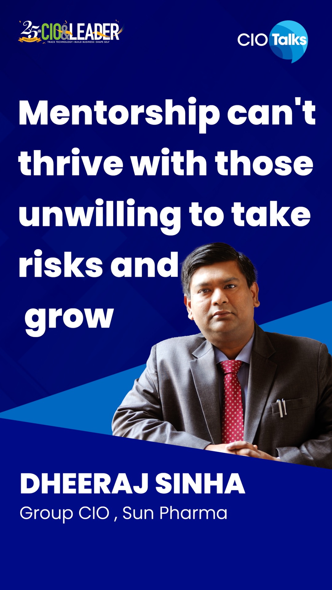 Dheeraj Sinha, Group CIO, Sun Pharma - CIO&Leader