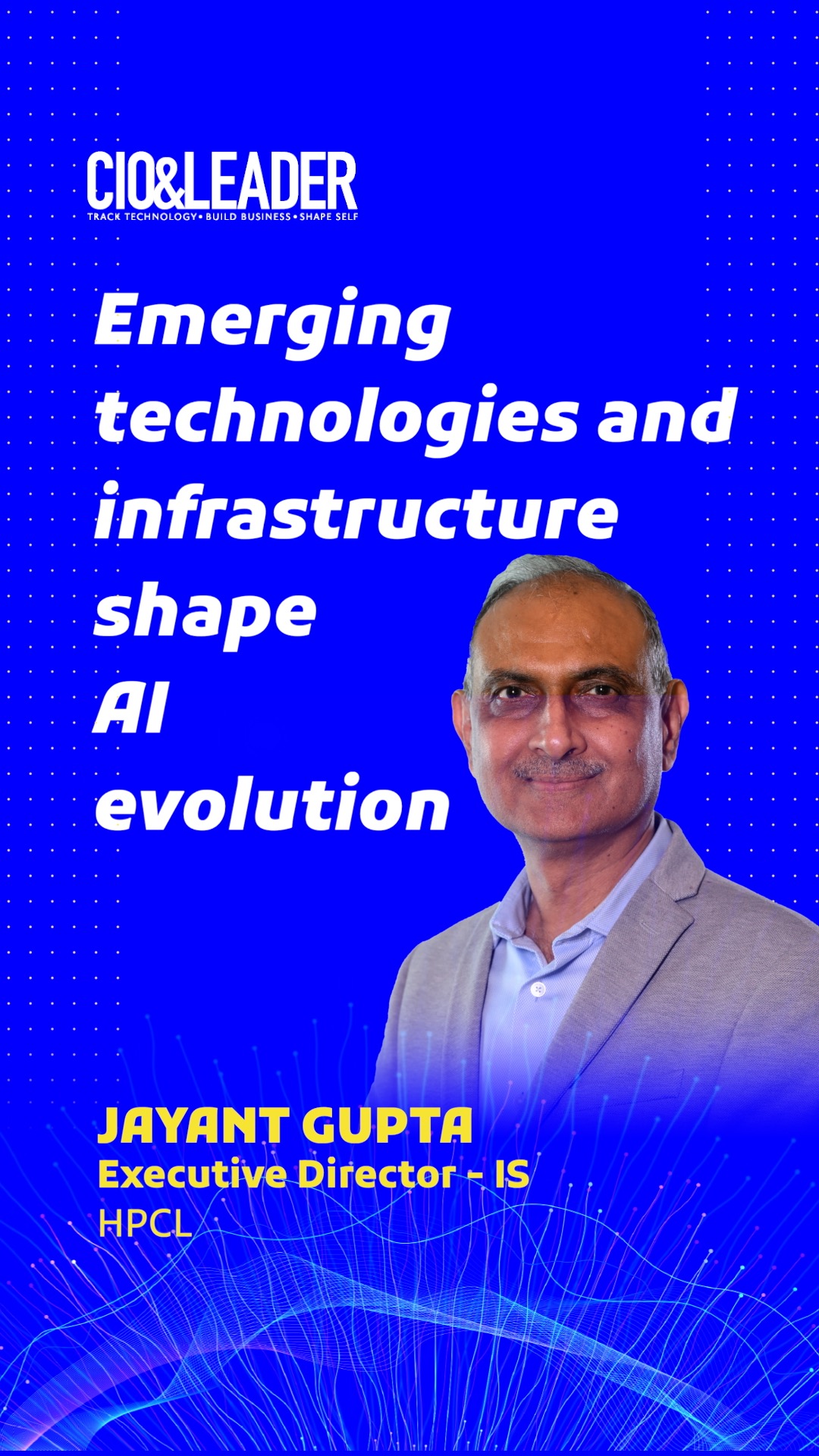 Jayant Gupta, Executive Director IS, HPCL - CIO&Leader