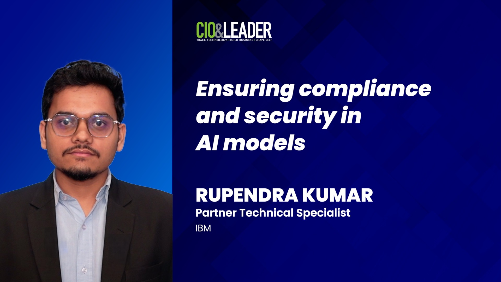 Rupendra Kumar, Partner Technical Specialist, IBM - CIO&Leader