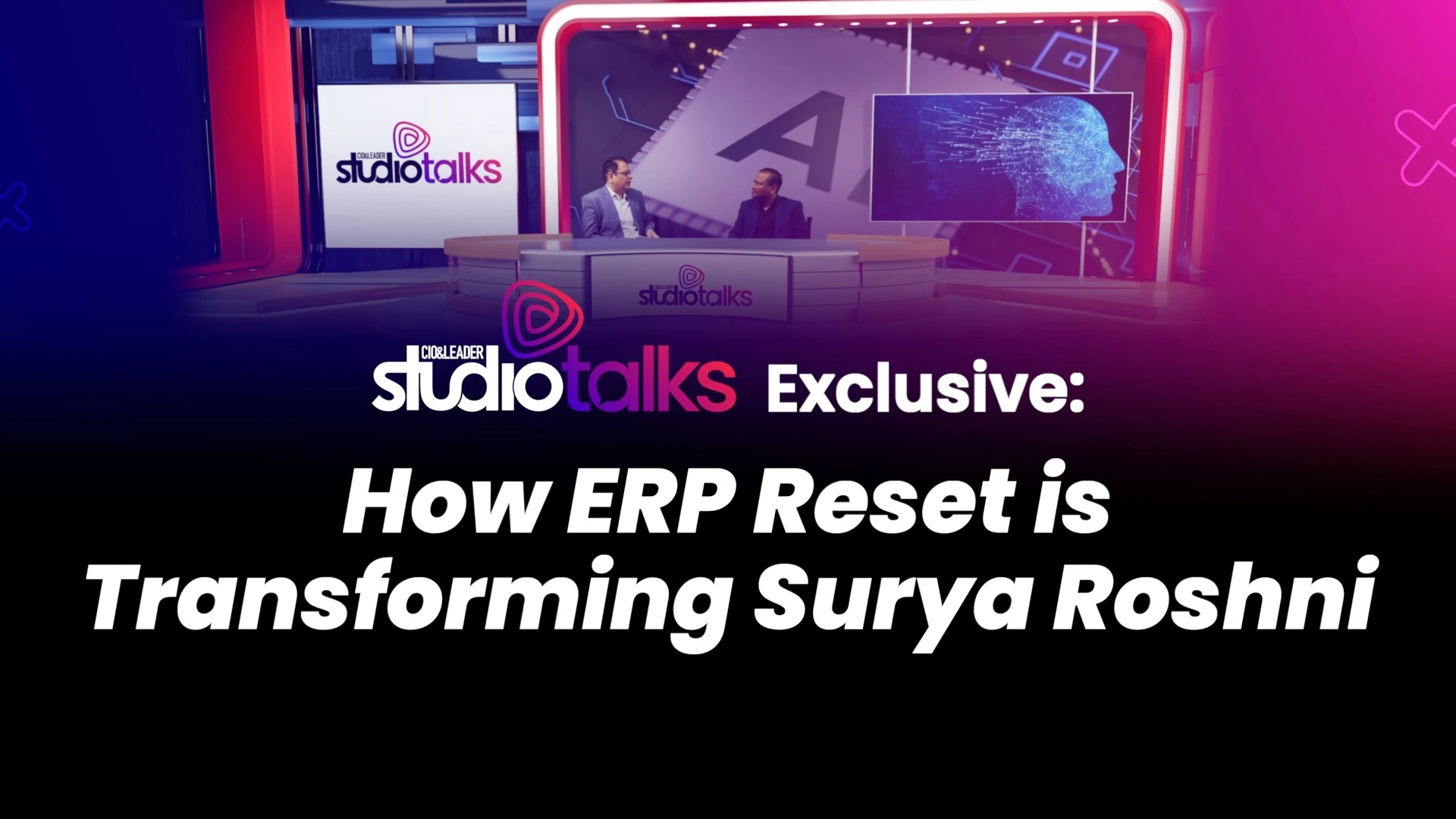 How ERP Reset is Transforming Surya Roshni - CIO&Leader
